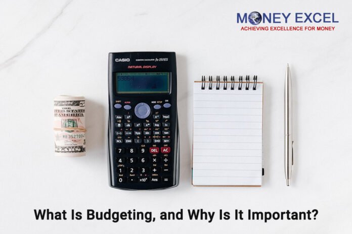 What Is Budgeting, and Why Is It Important?