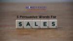 5 Persuasive Words To Close More Sales