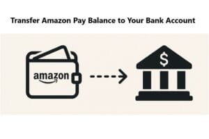How to Transfer Amazon Pay Balance to Your Bank Account
